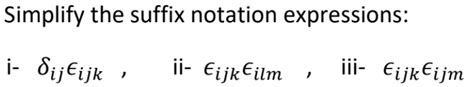 Solved Simplify The Suffix Notation Expressions I Dij€ijk