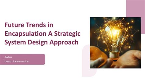 Future Trends In Encapsulation A Strategic System Design Approach Ppt Information Acp