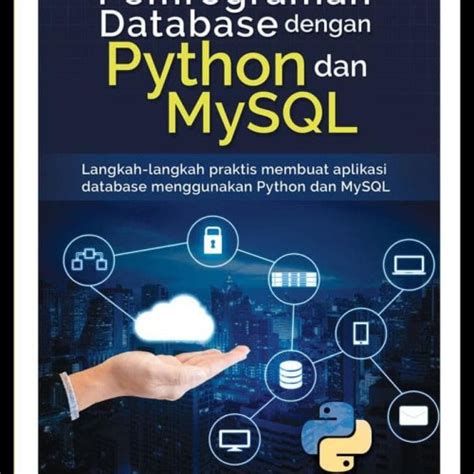 Jual Terlaris Pemrograman Database Dengan Python Dan Mysql Best Seller Jakarta Selatan