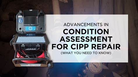 What You Should Know About Condition Assessment For Cipp Repair — T3