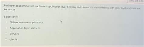 Solved End User Application That Implement Application Layer Chegg