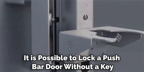How To Lock A Push Bar Door Without Key Useful Processes
