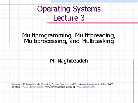 Operating Systems Lecture 3 Multiprogramming Multithreading Multiprocessing And