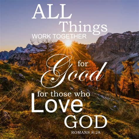 Romans 8 28 All Things Work Encouraging Bible Verses