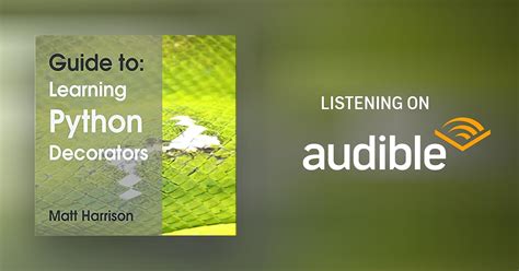 Guide To Learning Python Decorators By Matt Harrison Audiobook