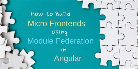 How To Build Micro Frontends Using Module Federation In Angular Rdevto