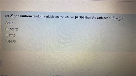 Solved Let X Be A Uniform Random Variable On The Interval