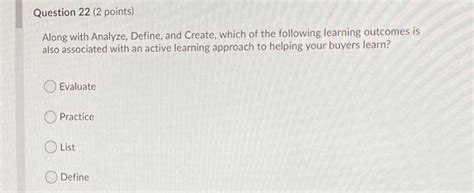 Solved Along With Analyze Define And Create Which Of The