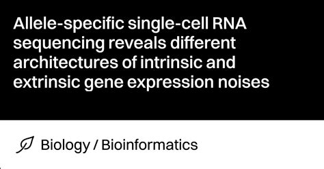 Allele Specific Single Cell Rna Sequencing Reveals Different Architectures Of Intrinsic And