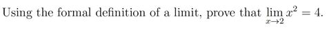 Solved Using The Formal Definition Of A Limit Prove That Chegg
