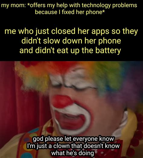 Im Just A Clown Meme By Heerovcutx Memedroid