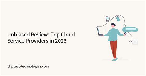 Unbiased Review Top Cloud Service Providers In 2023