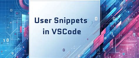 Time Saving Tip 2 User Snippets In Vscode Dev Community