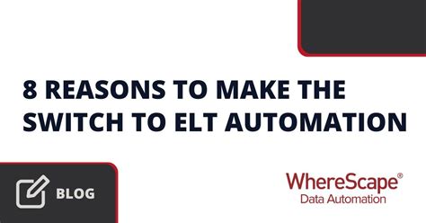 8 Reasons To Make The Switch To Elt Automation Wherescape Wherescape Data Automation