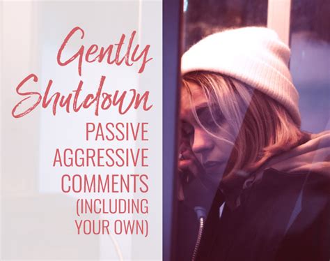 How To Gently Shut Down Passive Aggressive Communication Positively