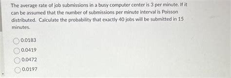 Solved The Average Rate Of Job Submissions In A Busy
