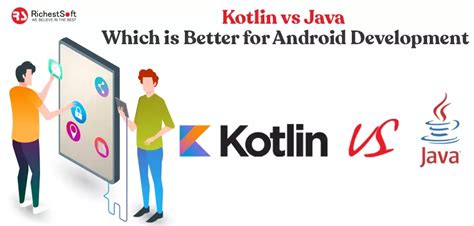 Kotlin Vs Java Which One Is Right For You Richestsoft