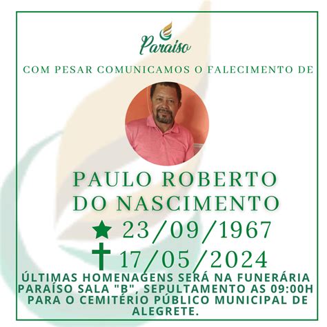 Obituário Paulo Roberto Do Nascimento 56 Anos 17052024