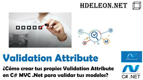 Cómo crear tus propios Validation Attribute en C MVC Net para validar tus modelos