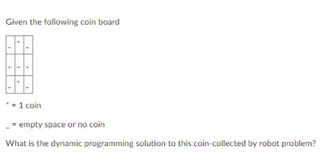 Solved Given The Following Coin Board ∗1 Coin Empty