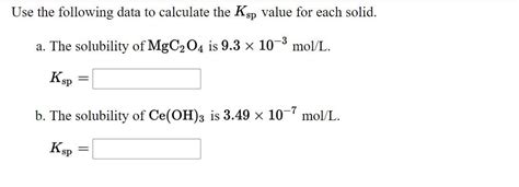 solved use the following data to calculate the ksp value for