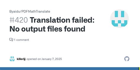 Translation Failed No Output Files Found · Issue 420 · Byaidupdfmathtranslate · Github