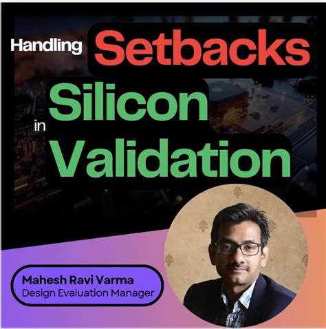 𝑬𝒏𝒄𝒐𝒖𝒏𝒕𝒆𝒓𝒊𝒏𝒈 𝒔𝒆𝒕𝒃𝒂𝒄𝒌𝒔 𝒊𝒏 𝒑𝒐𝒔𝒕 𝒔𝒊𝒍𝒊𝒄𝒐𝒏 𝒗𝒂𝒍𝒊𝒅𝒂𝒕𝒊𝒐𝒏 Mahesh Ravi Varma