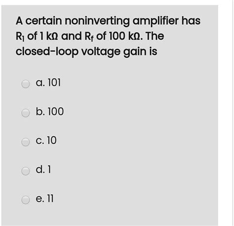 a certain noninverting amplifier has ri of 1 kÎ© and rf of 100 kÎ© the