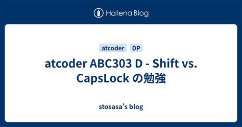 atcoder abc303 d shift vs capslock の勉強 stosasa s blog