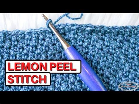 How To Crochet The Lemon Peel Stitch Easy Tutorial Lemon Peel