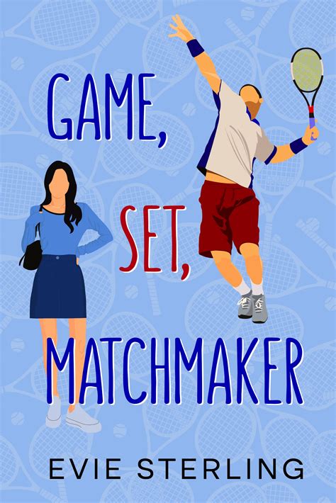 Game Set Matchmaker By Evie Sterling Goodreads