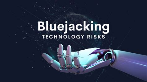 Exploring The World Of Bluejacking Understanding Bluetooth Technology