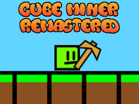 Cube Miner Remastered By Collertabber