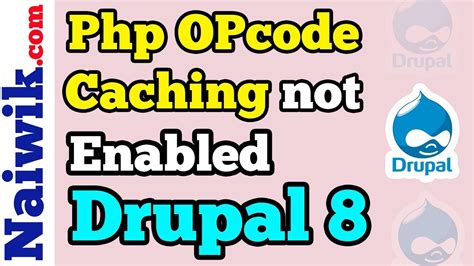 Drupal 8 Fix Php Opcode Caching Not Enabled Warning Message During Installation Youtube