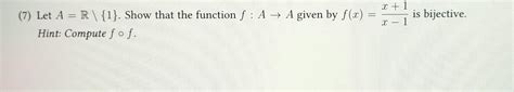 solved 7 let a r {1} show that the function f a→a given