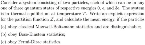 Get Answer Consider A System Consisting Of Two Particles Each Of