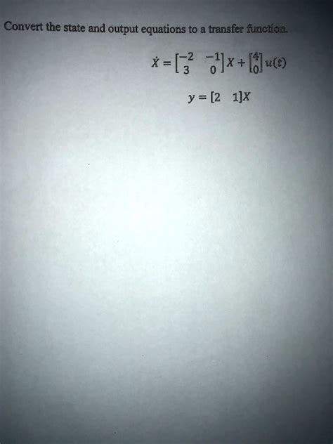 Solved Convert The State And Output Equations To A Transfer Function