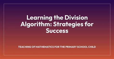 Learning The Division Algorithm Strategies For Success Deled Institute