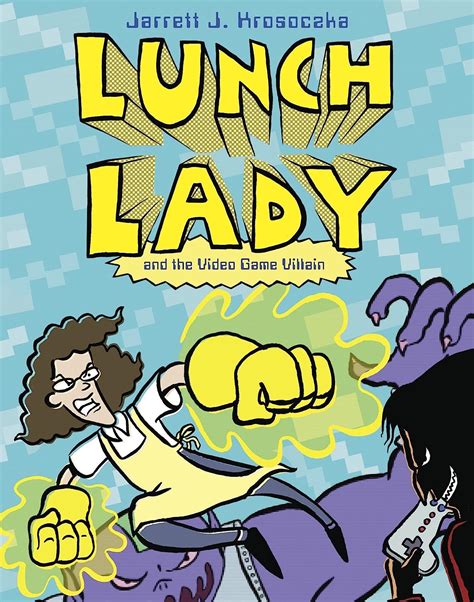 Lunch Lady And The Video Game Villain Lunch Lady 9 Krosoczka