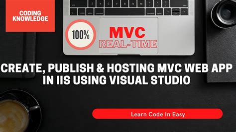 Create Publish And Hosting Aspnet Mvc Application In Iis Using Visual
