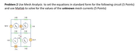 Solved Problem 2 Use Mesh Analysis To Set The Equations In Chegg Com
