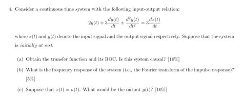 Solved 4 Consider A Continuous Time System With The