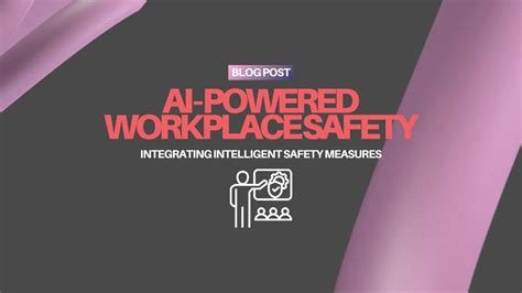 Ai Powered Workplace Safety Integrating Intelligent Safety Measures Smart Office Solutions