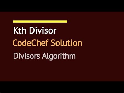 Kth Divisor CodeChef Soluiton Divisor Algorithm Number Theory Series C YouTube