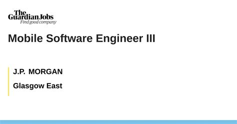 Mobile Software Engineer III job with J.P. MORGAN | 9815555