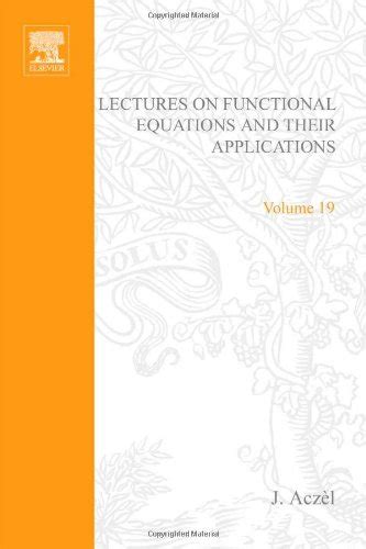 Lectures On Functional Equations And Their Applications Volume 19