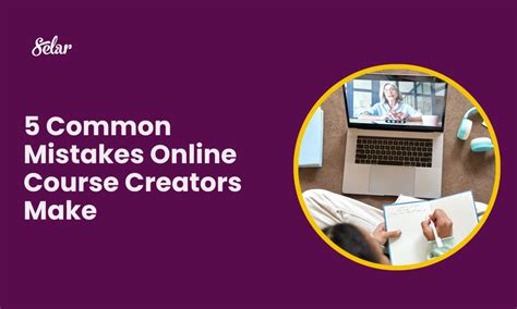5 Common Mistakes Online Course Creators Make Selar Blog
