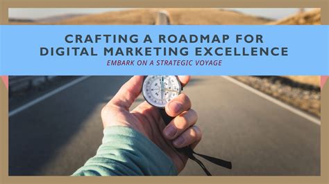 Unlocking Digital Success Crafting An Effective Digital Marketing Roadmap