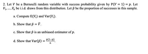 Solved 2 Let V Be A Bernoulli Random Variable With Success