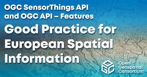 Ogc Sensorthings Api And Ogc Api Features Good Practice For European